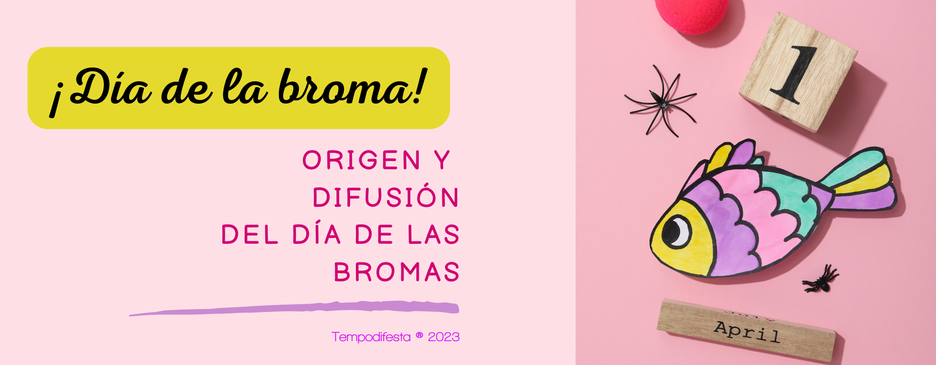 ¡ Día de la broma! Origen y difusión del día de las bromas 17/03/2023