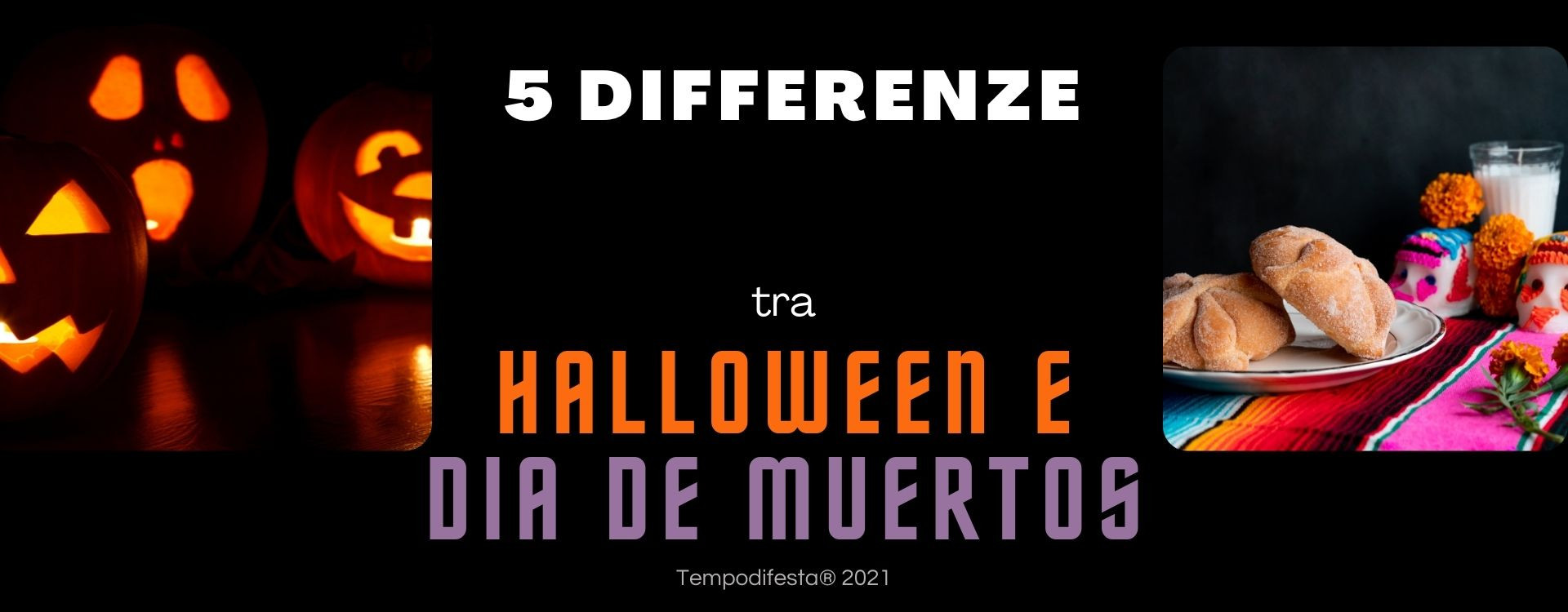 5 differenze tra Halloween e il Dia de Muertos, come distinguergli 12 ...